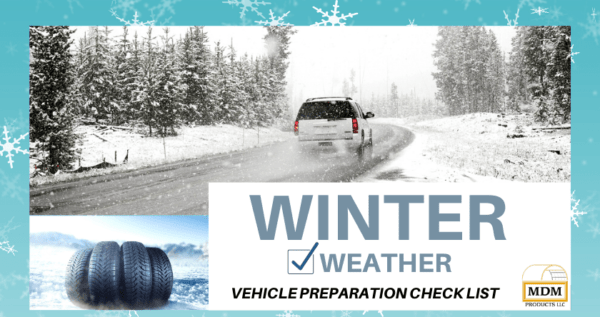 Winter Vehicle Preparation Checklist. Be Prepared | MDM Products LLC